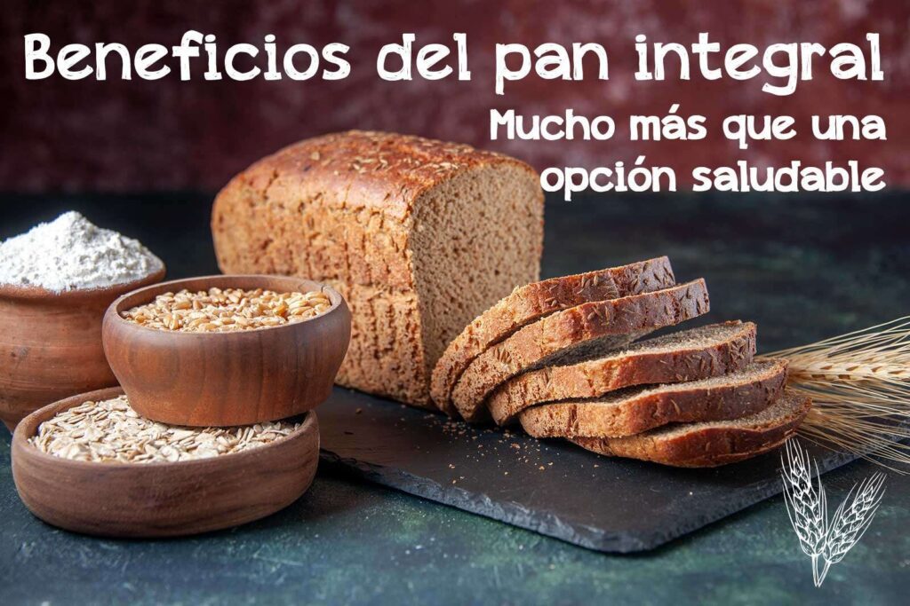 Beneficios del pan integral: una opción saludable y deliciosa ...
